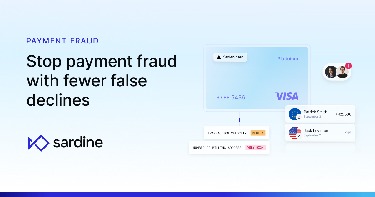 Payment fraud: Detect and prevent fraud with fewer false declines